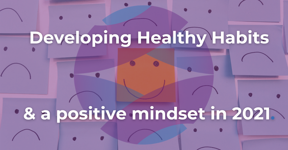Developing healthy habits and a positive mindset in 2021 - Tribe ...